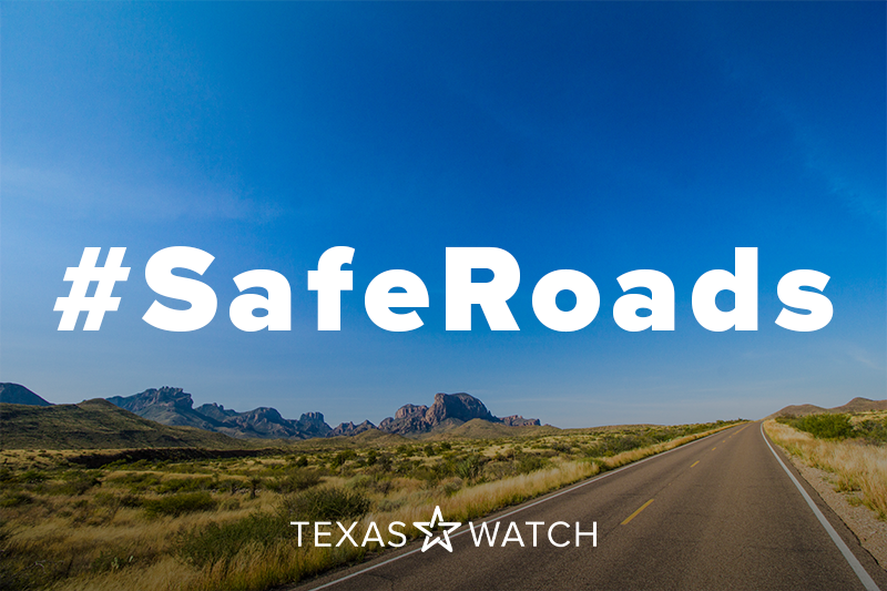 #SafeRoads | Texas Watch